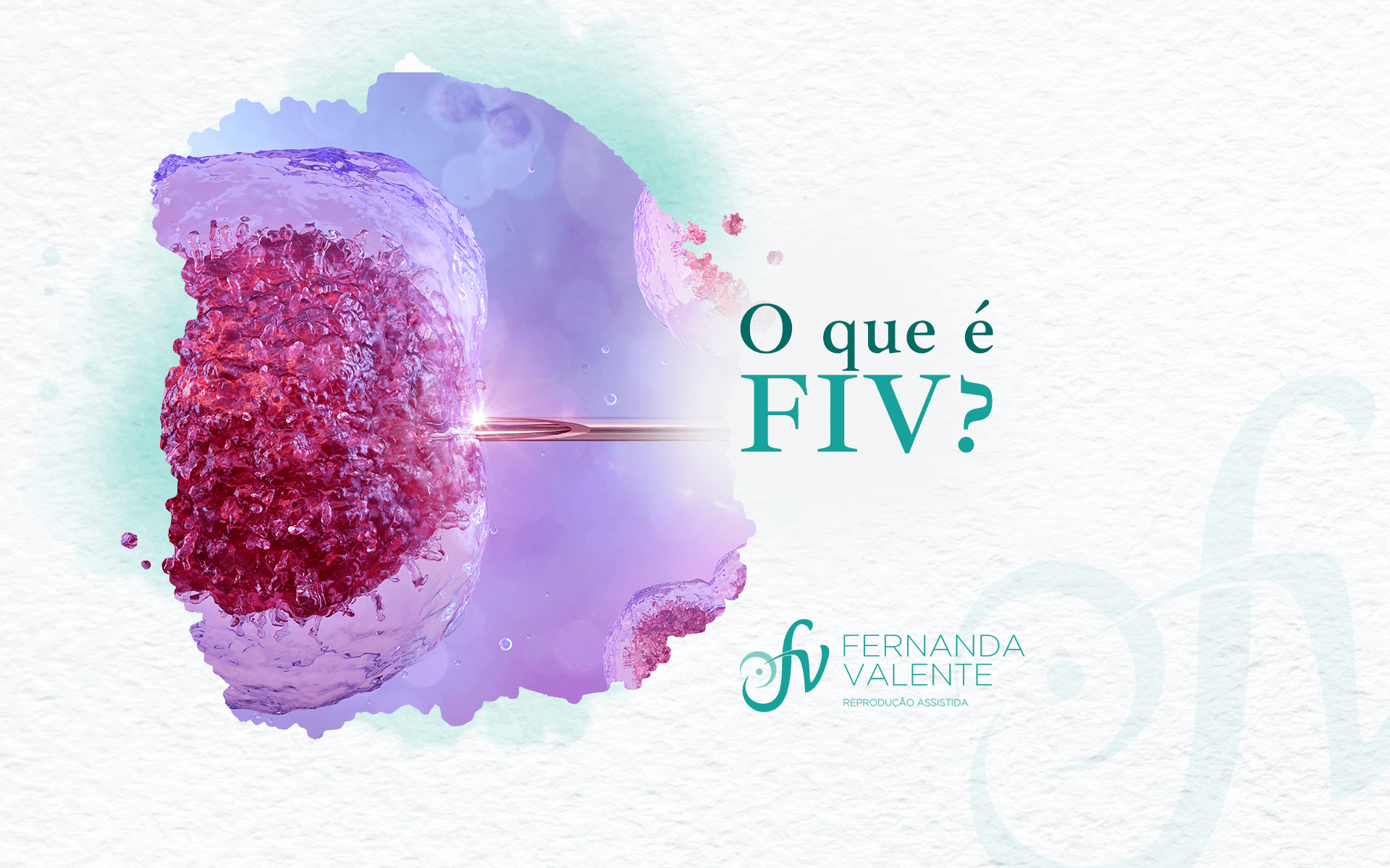 O que é FIV? | Dra. Fernanda Valente | Reprodução Humana SP